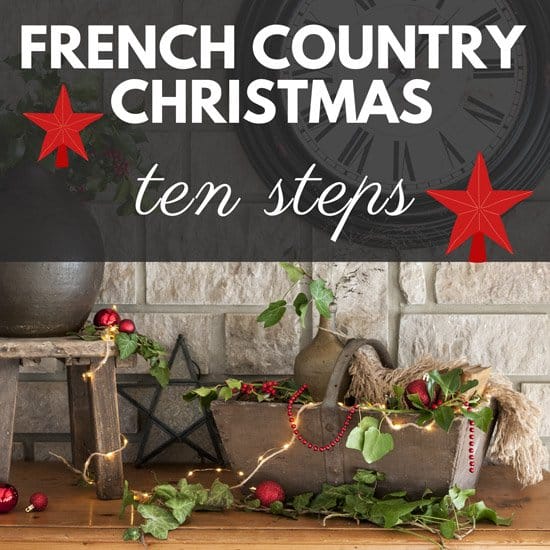 10 Easy Steps for a French Country Christmas Decor - Brocante Ma Jolie